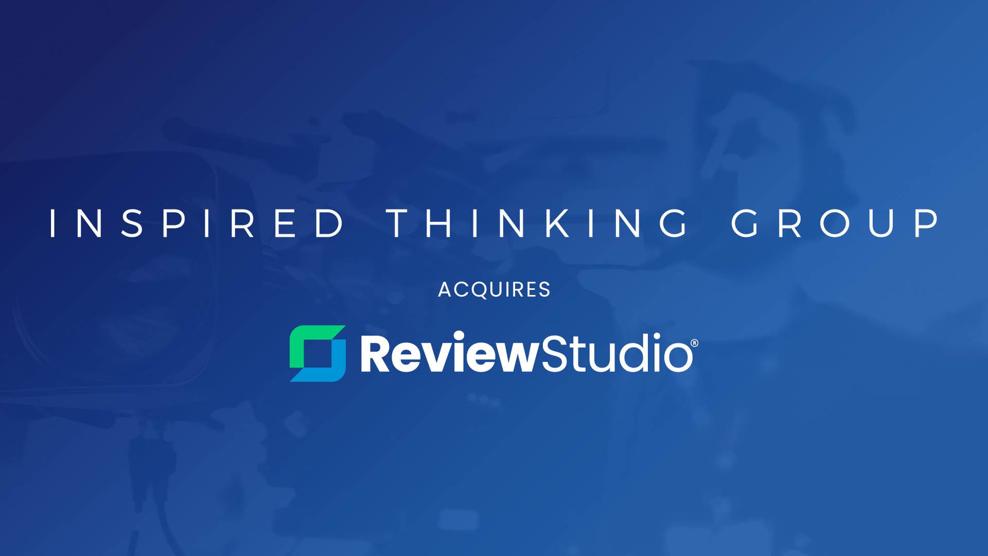 Inspired Thinking Group (ITG) Acquires ReviewStudio